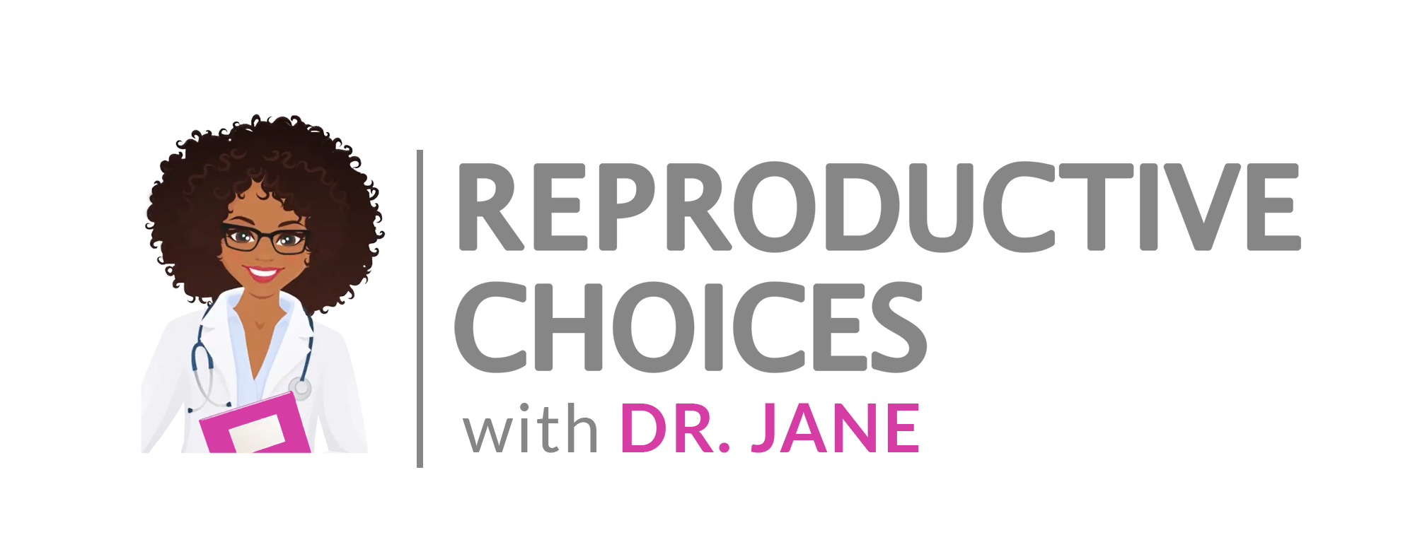 Reproductive Choices With Dr jane – Home For All